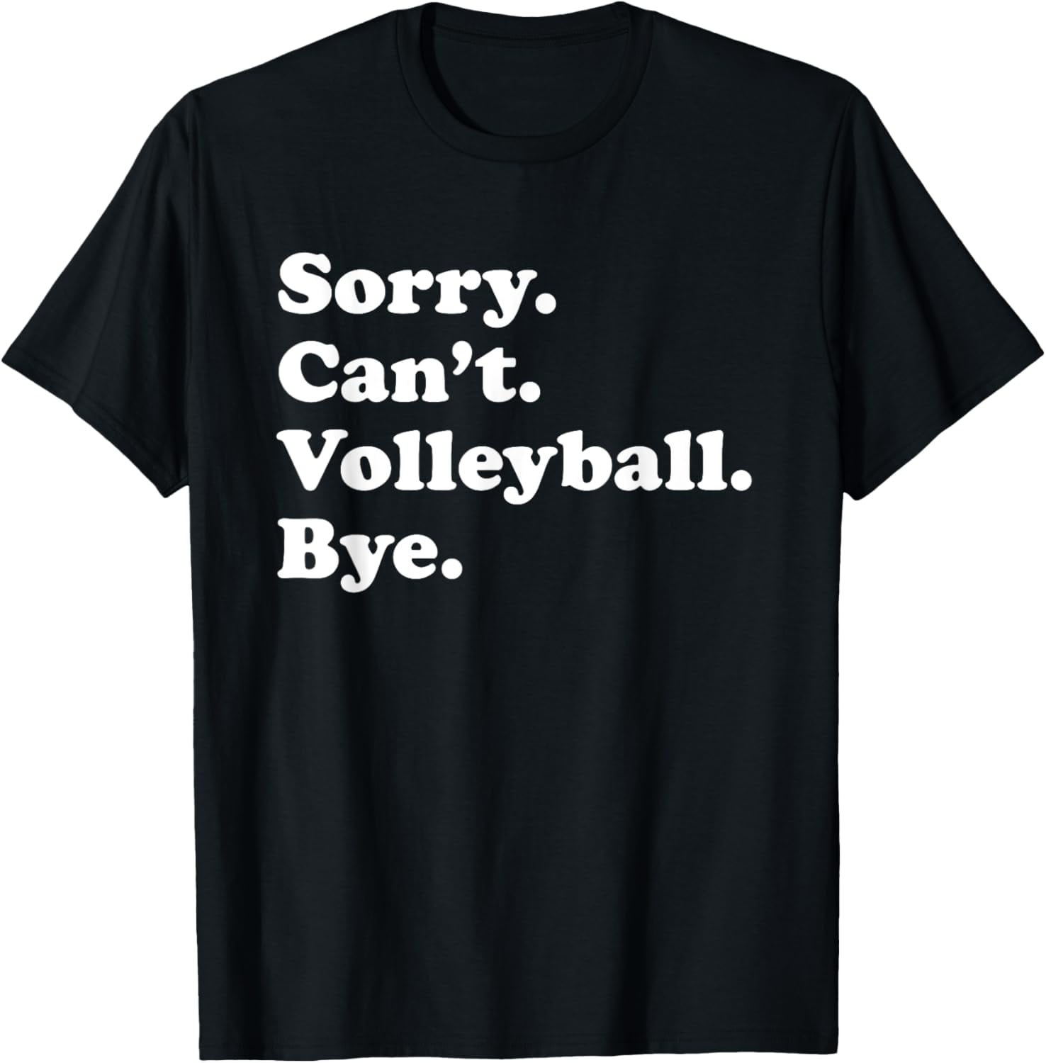 Sorry Can't Bye - Funny Volleyball T-Shirt - Walmart.com
