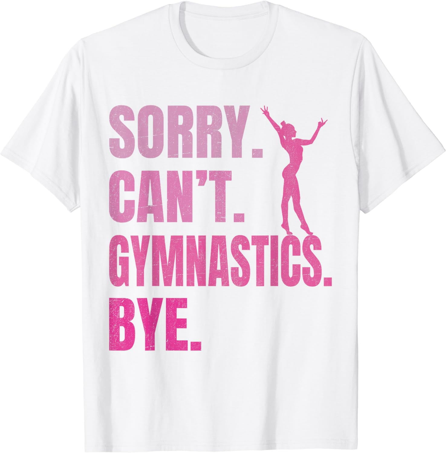 Sorry Can’t Gymnastics Bye Funny Gymnastics Mom Coach Lover T-Shirt ...