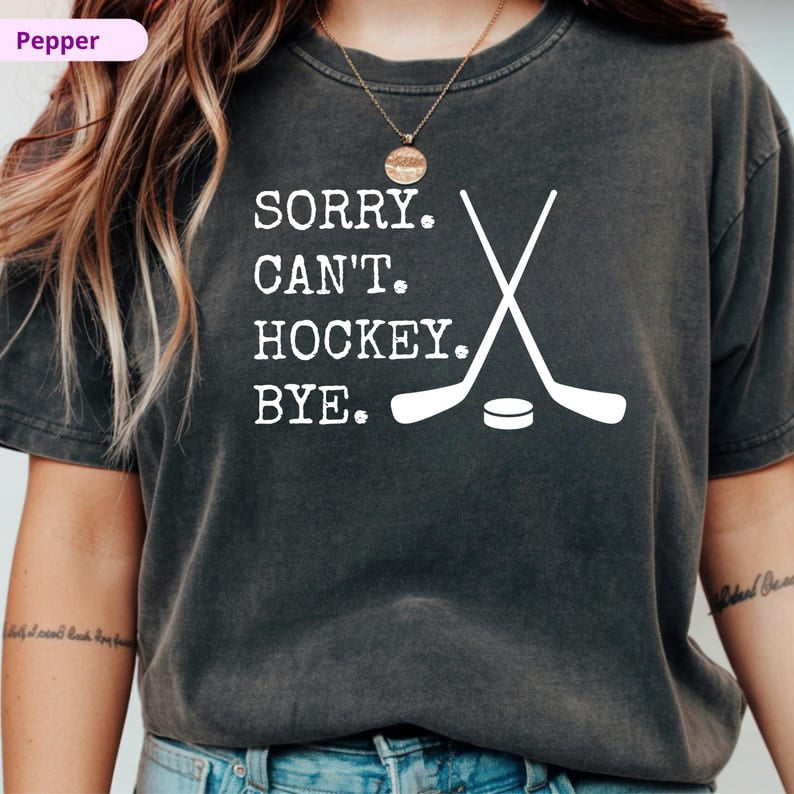 Sorry Cant Hockey Bye Shirt Minimal Hockey Quote Game Day Fan Tee ...