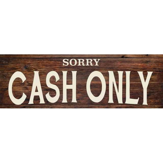 Sorry Cash Only Restaurant Bar Rustic Looking Metal Sign Wall Size: 4 x ...