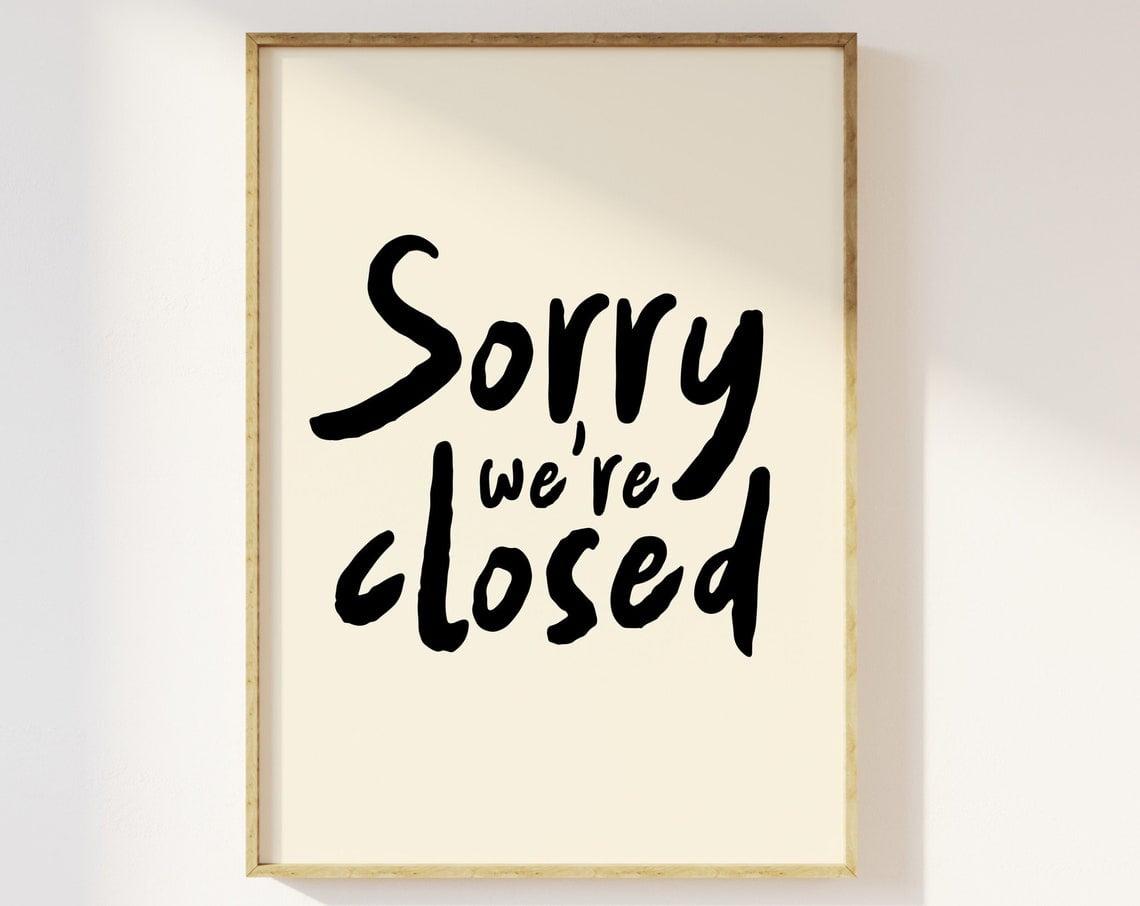 Sorry We'Re Closed Retro Minimalist Typography Print - Trendy Sketch ...