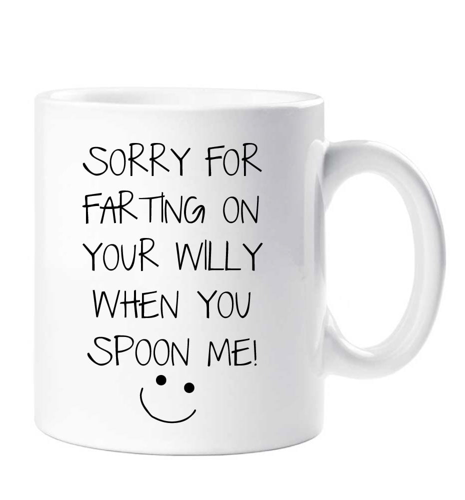Sorry For Farting On Your Willy When You Spoon Me Mug - Walmart.com