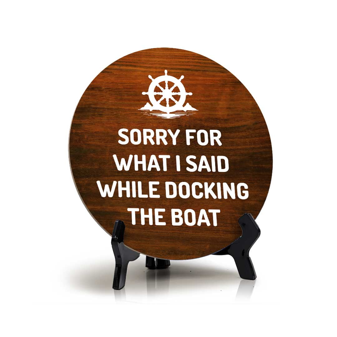 Sorry For What I Said While Docking The Boat (5 x 5“) Circle Table Sign ...