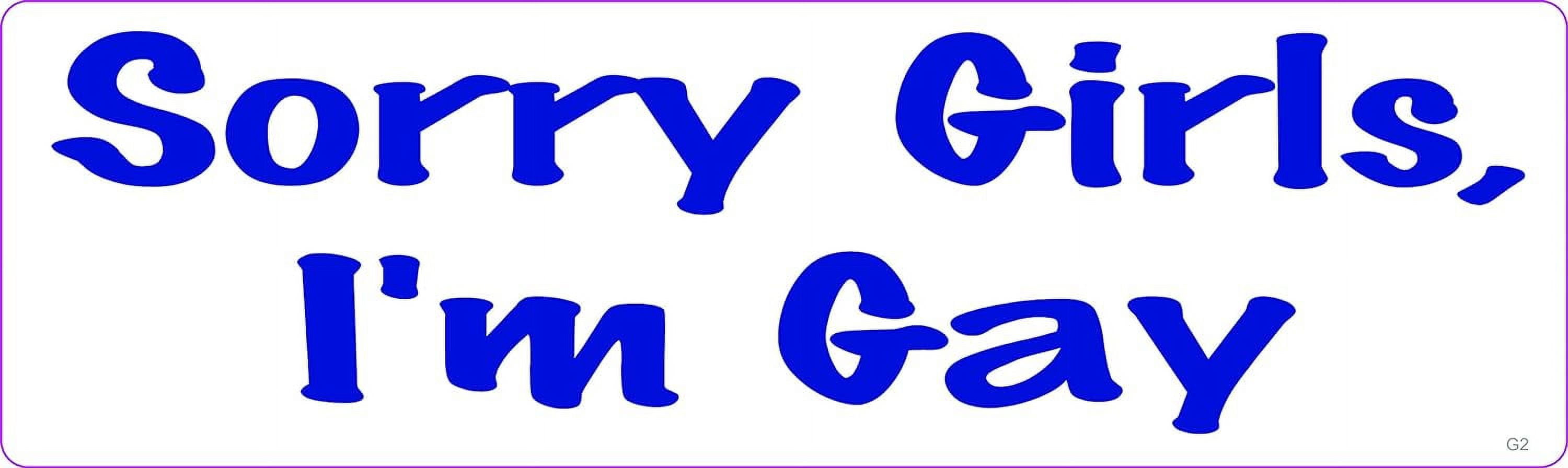 Sorry Girls I'm Gay, LGBTQ Pride 5 Pack 3 x 10 inch, Car Magnet ...