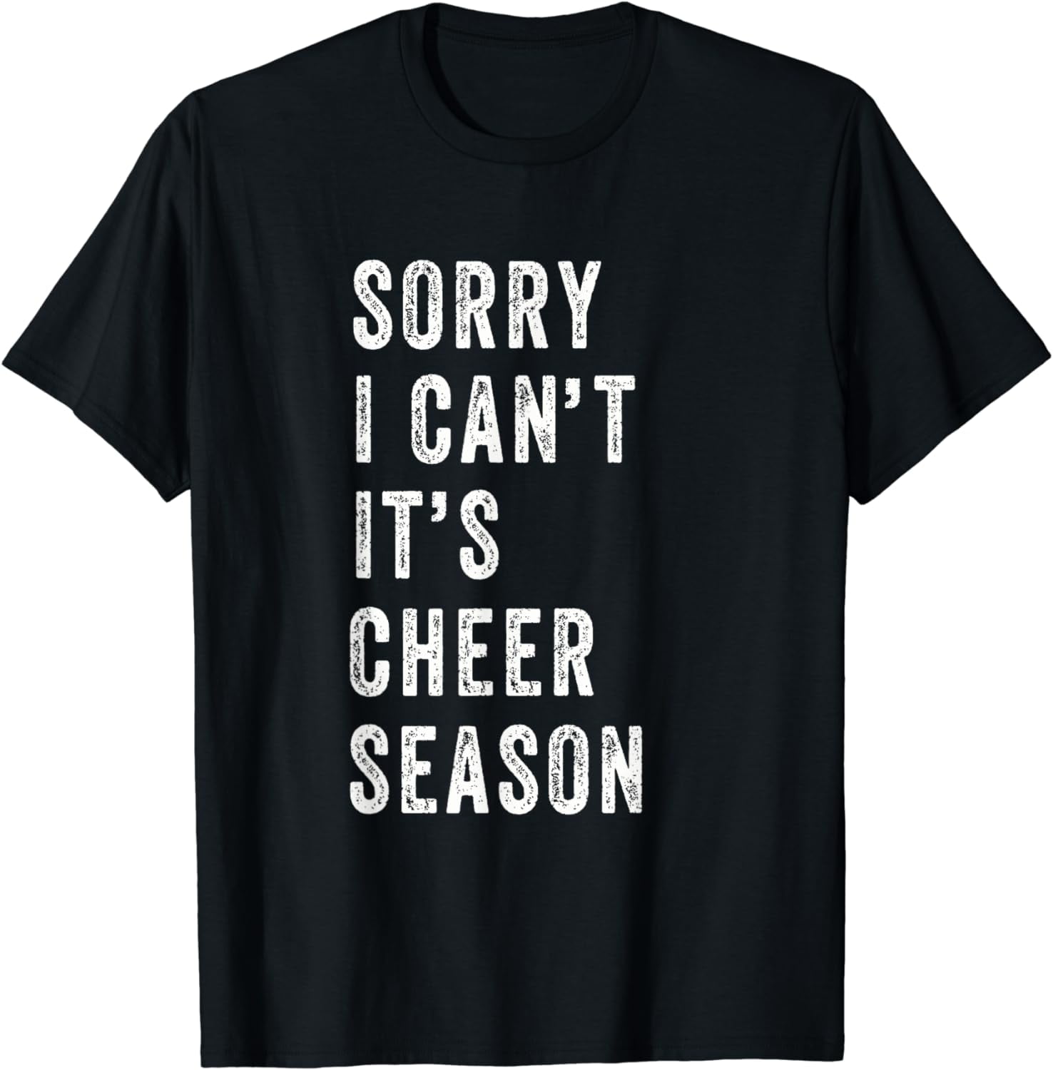 Sorry I Can't it's Cheer Season Cheer Competition T-Shirt - Walmart.com