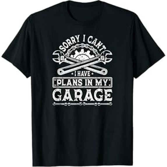 Sorry I Cant I Have Plans In My Garage Mechanic and Garage Themed Funny ...
