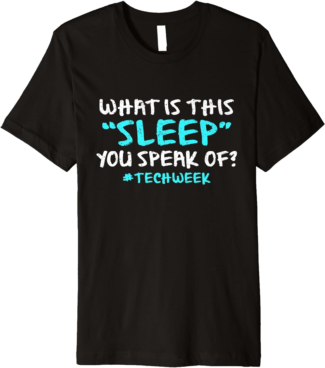Sorry I Cant Its Tech Week Theatre Rehearsal Premium T-Shirt - Walmart.com