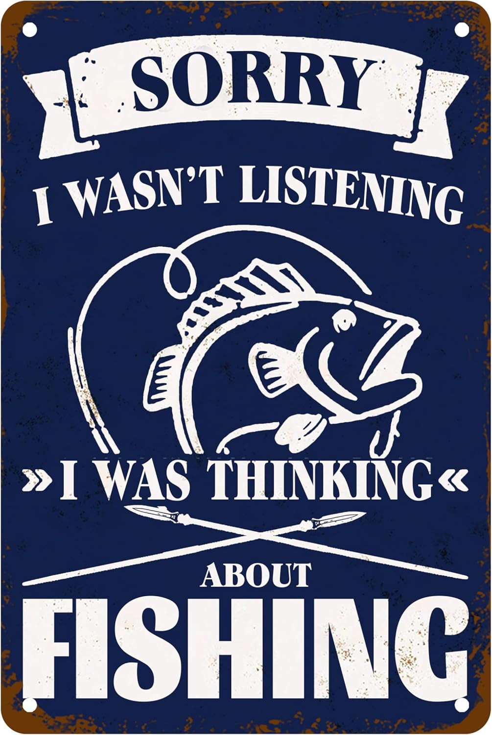 Sorry I Wasn'T Listening I Was Thinking About Fishing Metal Tin Sign ...