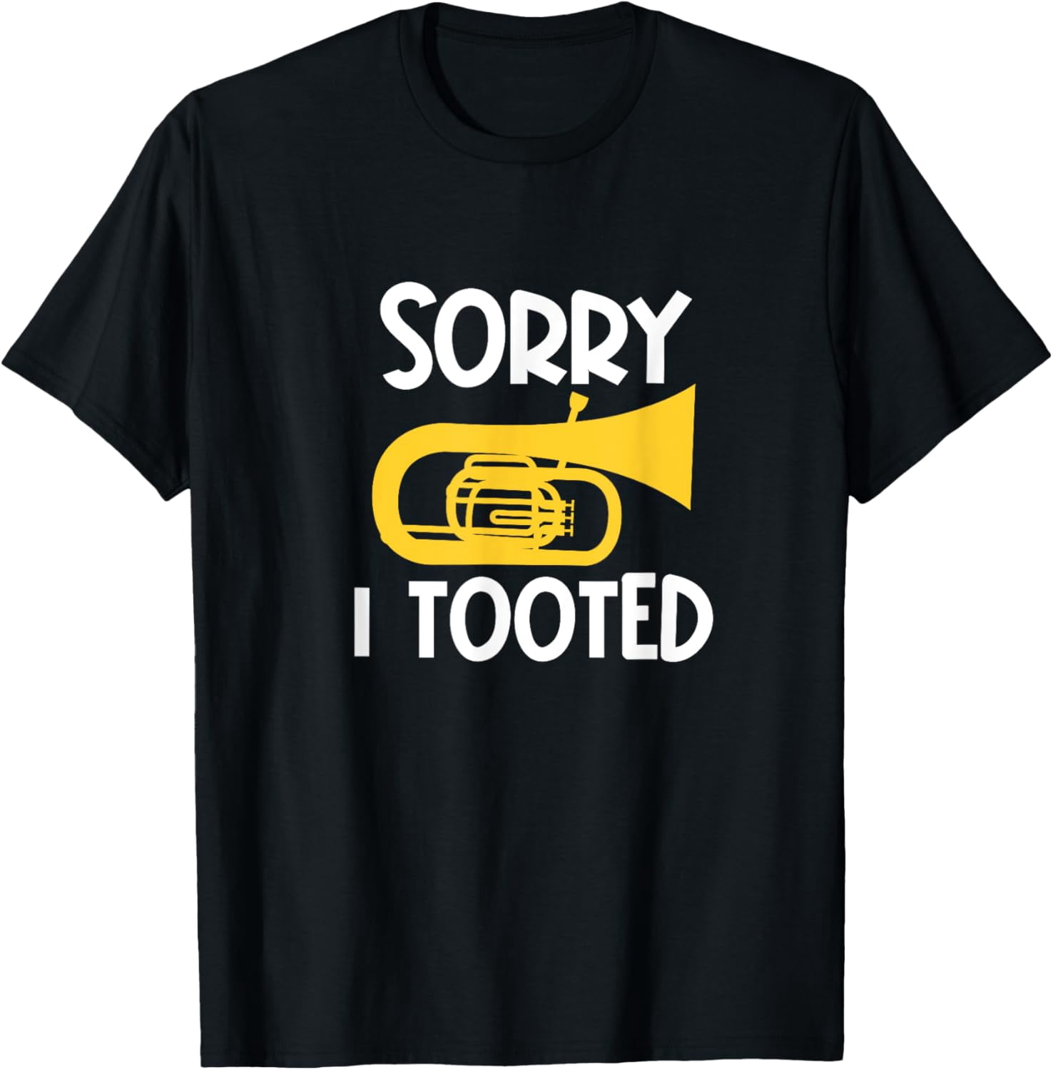 Sorry I Tooted Baritone Funny Euphonium Player Brass Band T-Shirt mens ...