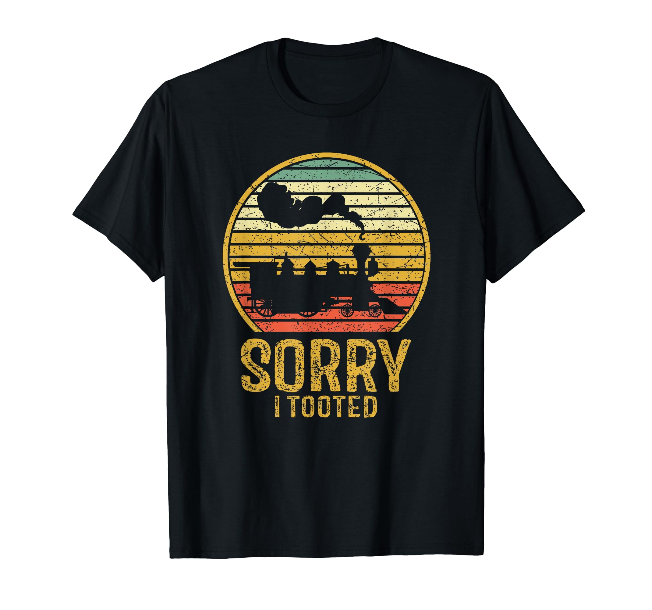 Sorry I Tooted Train Funny Railfan Retro Vintage Railroad T-Shirt Black ...