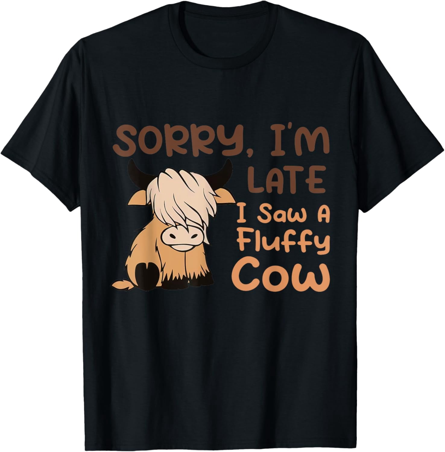 Sorry I'm Late I Saw A Fluffy Cow Highland Cow Breeder T-Shirt ...