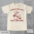 Sorry Im Late I Was Dilly Dallying - Funny Shirt, Gift Tee, Cute Baby ...