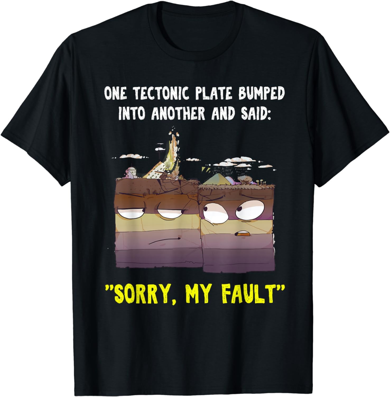 Sorry My Fault Earthquake Tectonic Plate Science Teacher Pun T-Shirt ...