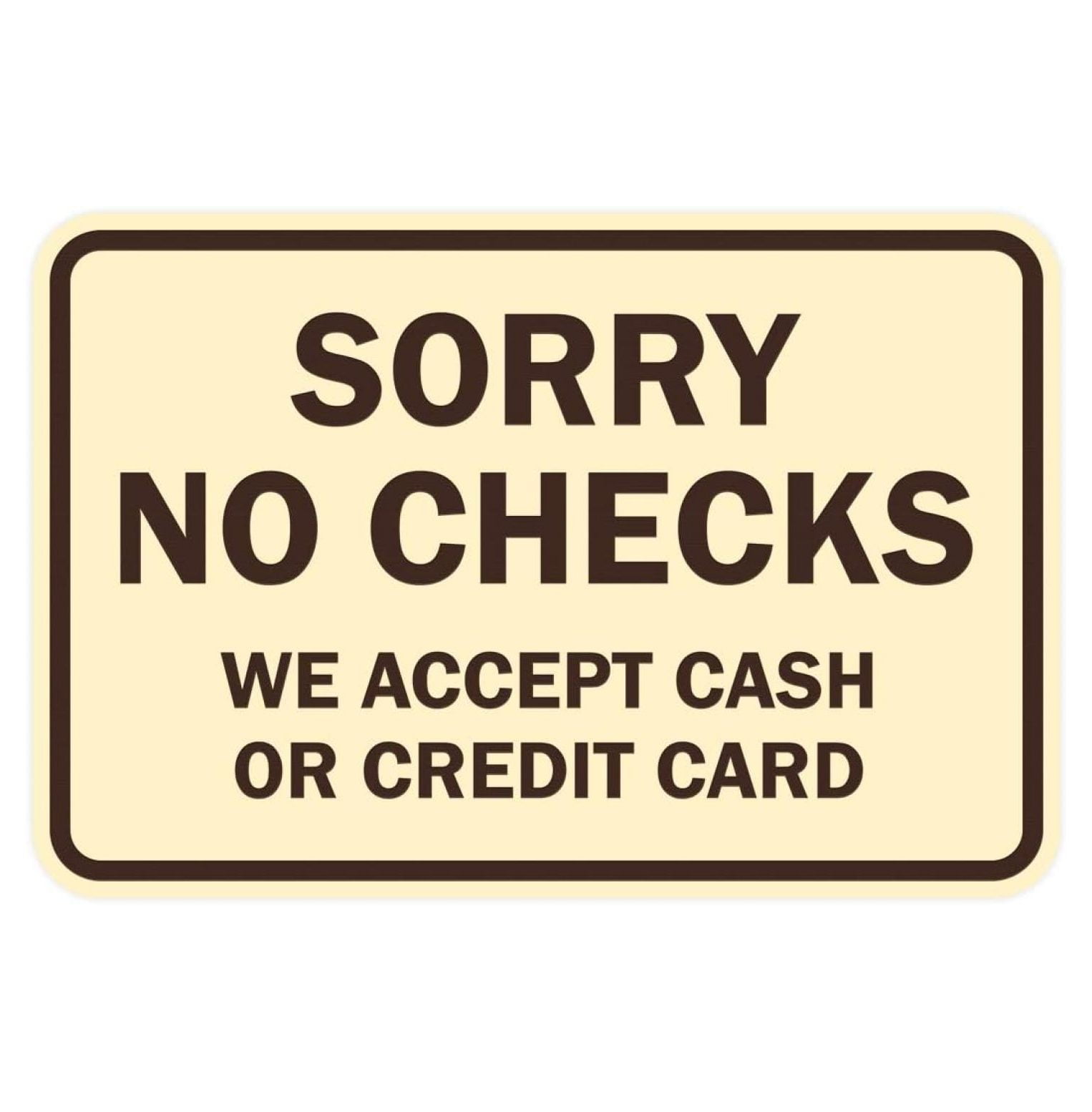 Sorry No Checks We Accept Cash or Credit Cards Sign - Large (Ivory-Dark ...