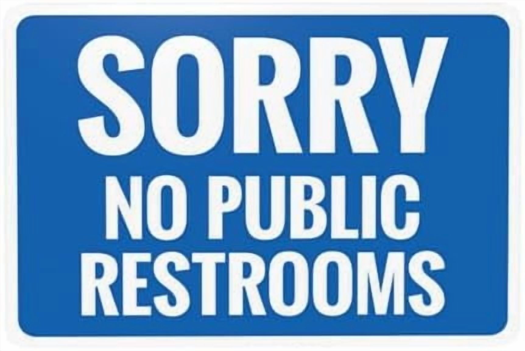 Sorry No Public Restrooms Warning Sign, Restroom Security Metal Signs ...