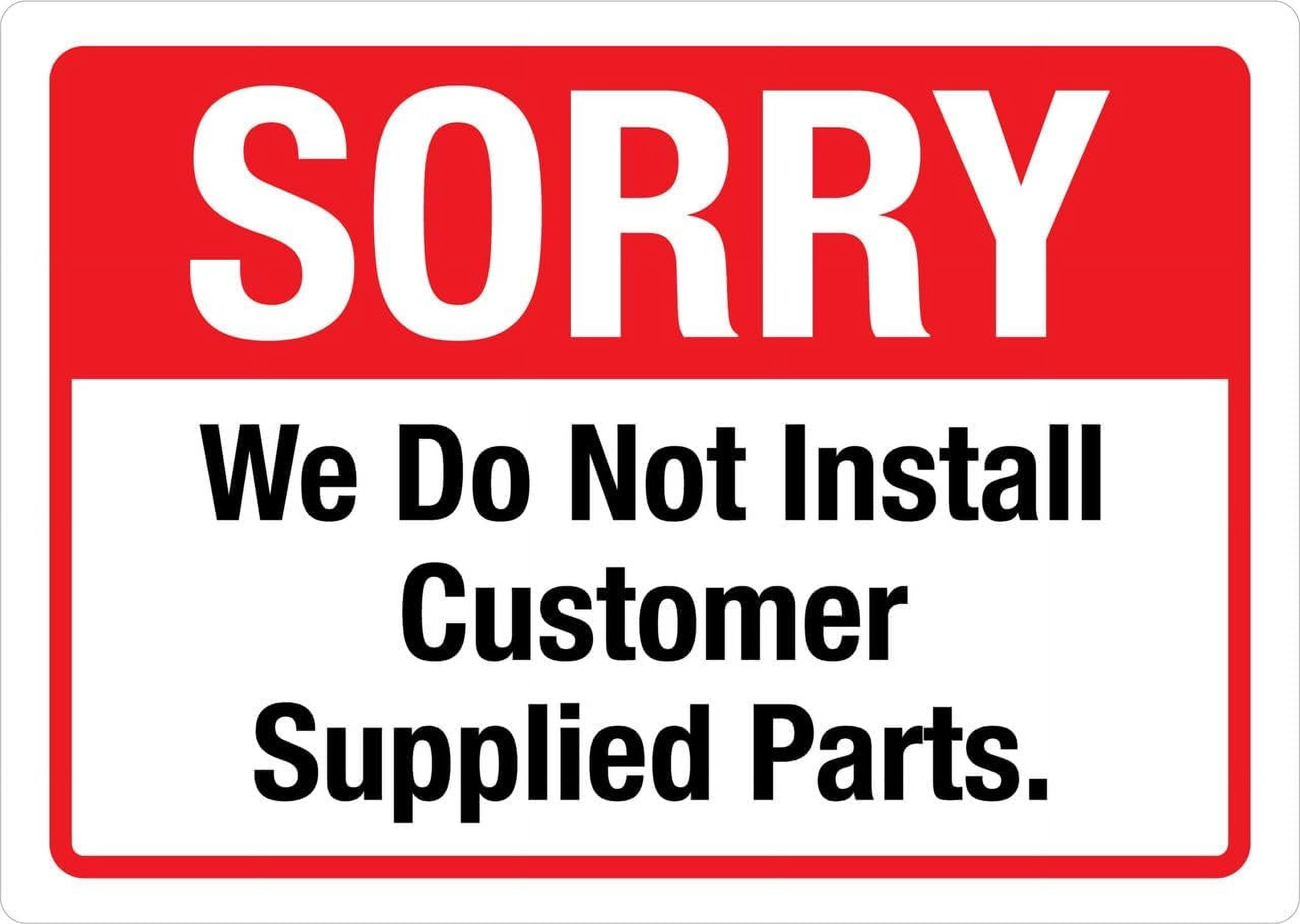 Sorry We Do Not Install Customer Supplied Parts - Wall Sign Metal Sign ...