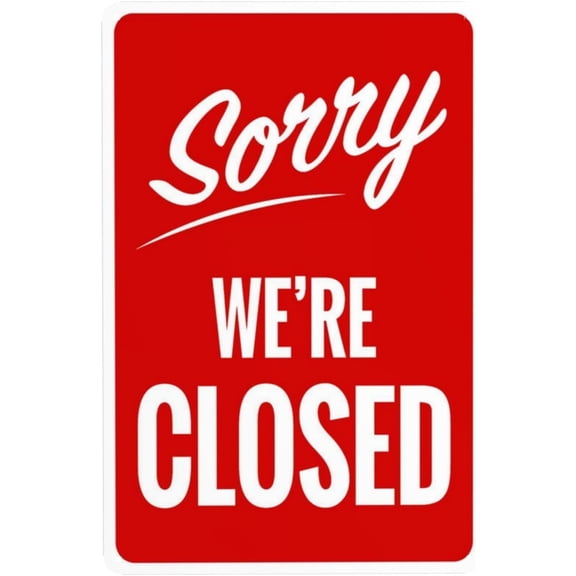 Sorry Were Closed Sign