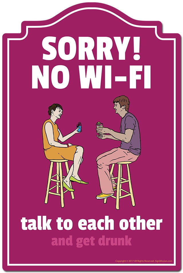 Sorry No Wifi Talk To Each Other And Get Drunk Novelty Sign | Indoor ...