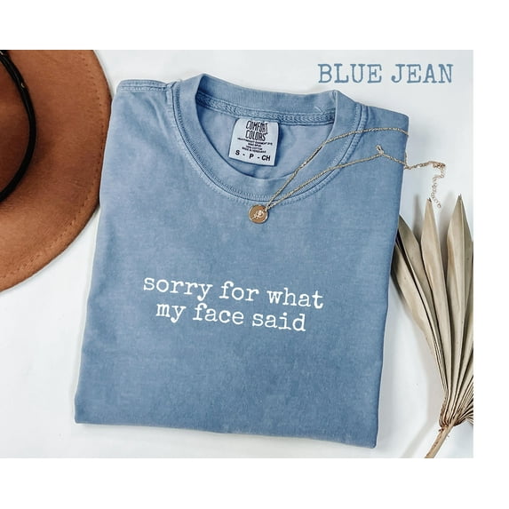 Sorry for What My Face Said Graphic Tee, Funny Mood Tee, Sarcastic ...