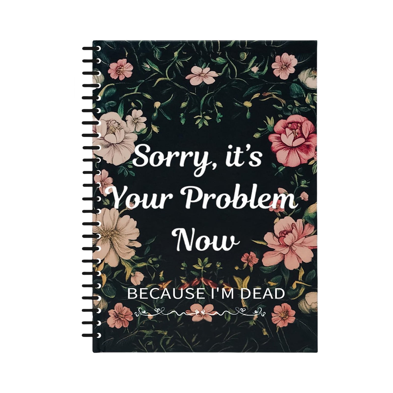 Sorry, it’s Your Problem Now, Because I'm Dead, End of Life Planner ...
