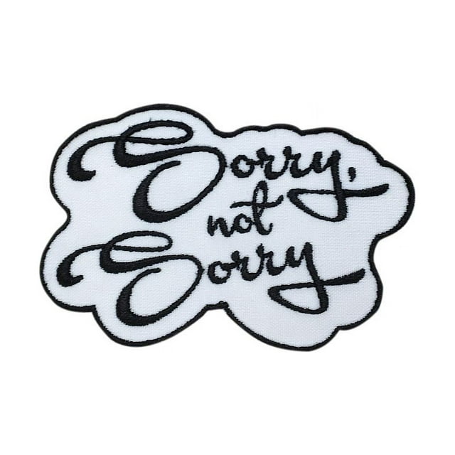 Sorry, not Sorry - Black/White - Trendy Words/Phrases/Slogans - Iron on ...