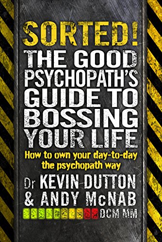 Pre-Owned Sorted!: The Good Psychopaths Guide to Bossing Your Life ...