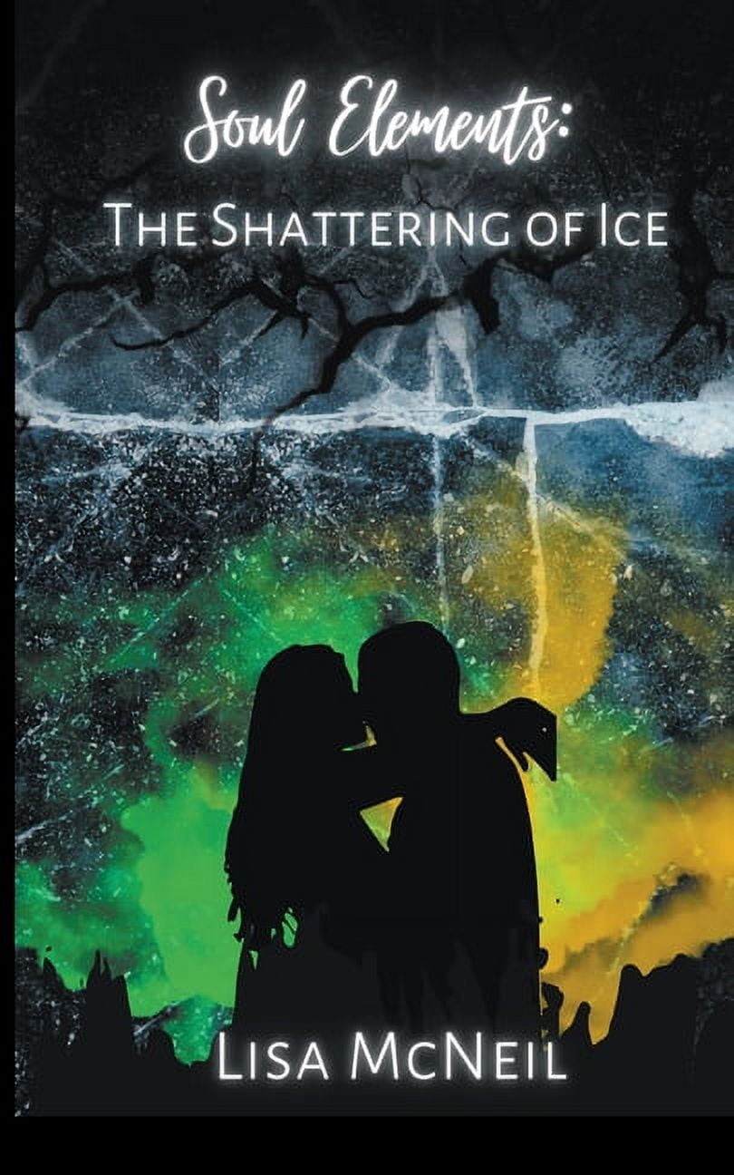 Soul Elements Soul Elements: The Shattering of Ice, Book 2, (Paperback ...