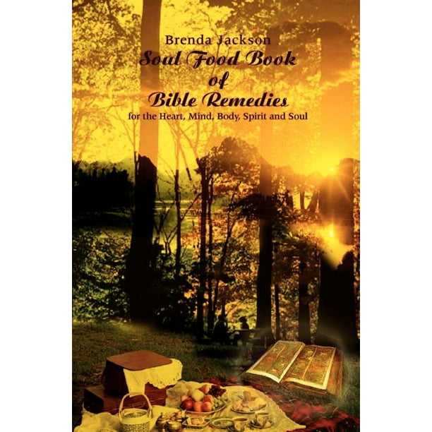 Soul Food Book of Bible Remedies: For the Heart, Mind, Body, Spirit and ...