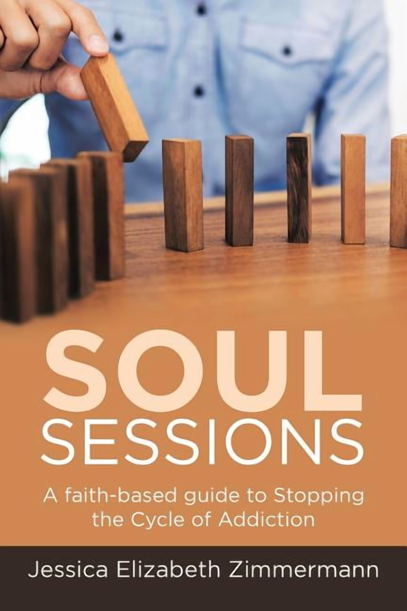 Soul Sessions: A faith-based guide to Stopping the Cycle of Addiction ...