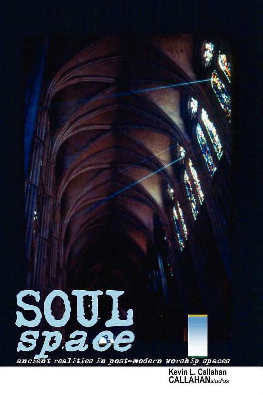 Soul Space: Ancient Realities in Post-Modern Worship Spaces (Paperback ...