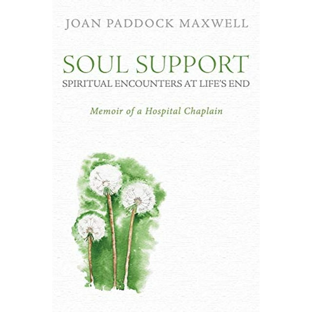 Pre-Owned Soul Support: Spiritual Encounters at Life's End (Paperback ...