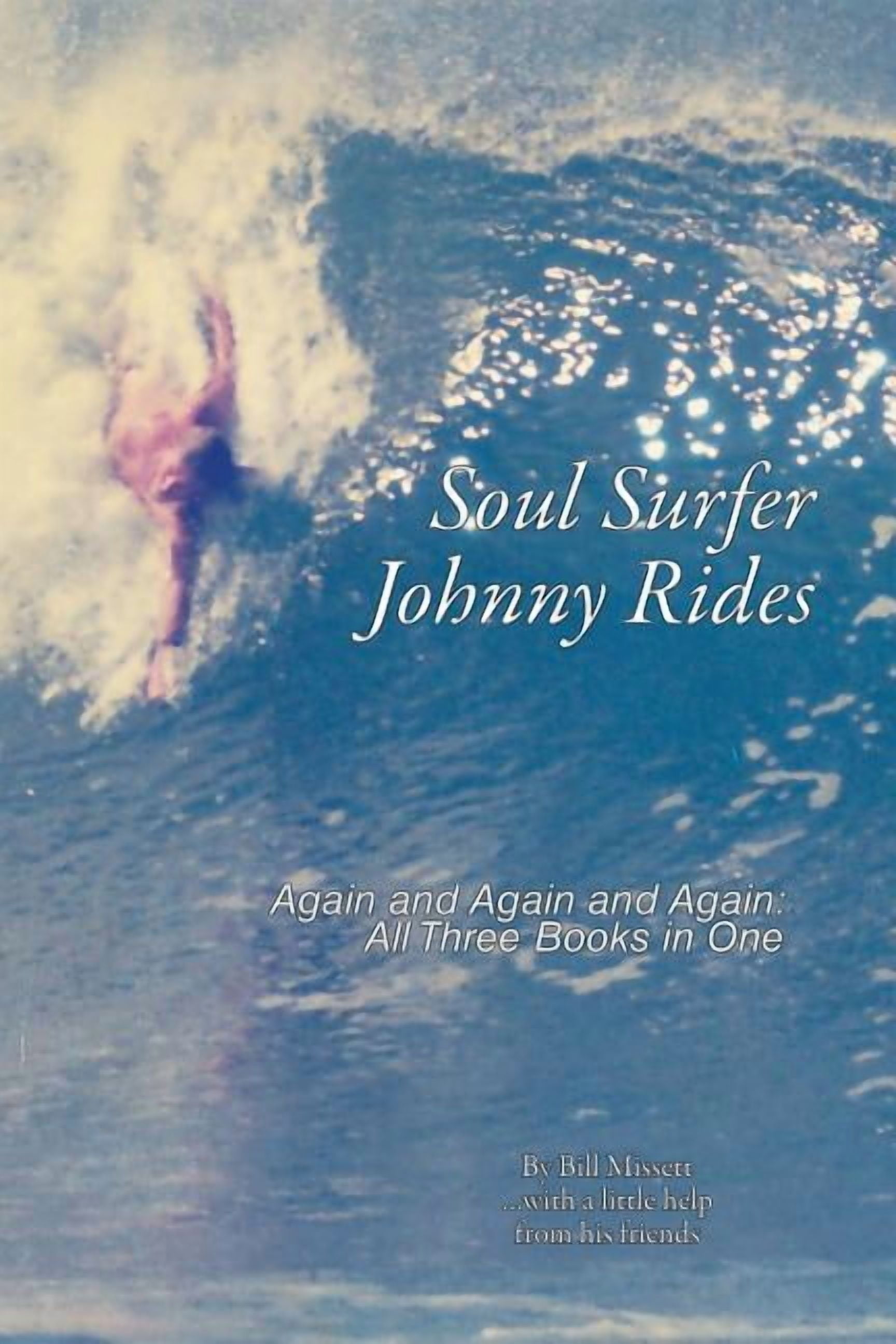 Soul Surfer Johnny Rides: Again and Again and Again: All Three Books in ...
