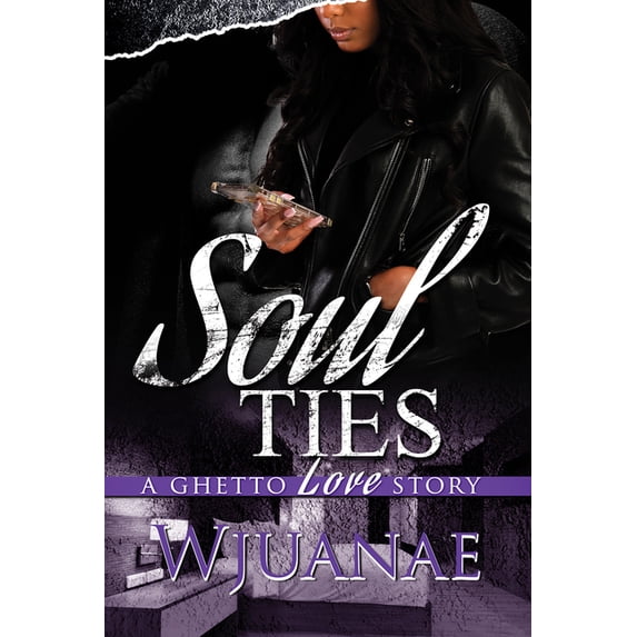 Soul Ties: A Ghetto Love Story, (Paperback) - Walmart.com
