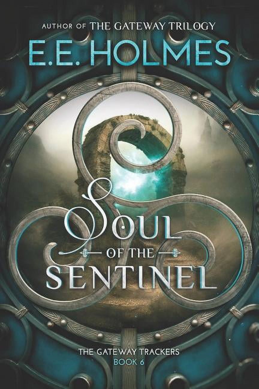 Soul of the Sentinel The Gateway Trackers Paperback 1733935215 ...