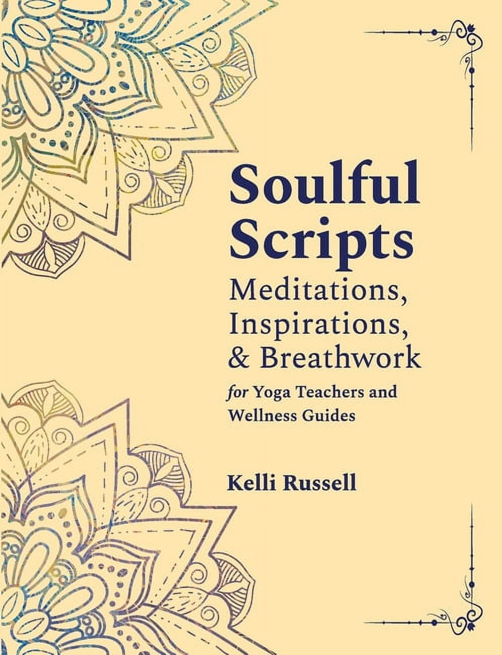 Soulful Scripts: Meditations, Inspirations, and Breathwork for Yoga ...