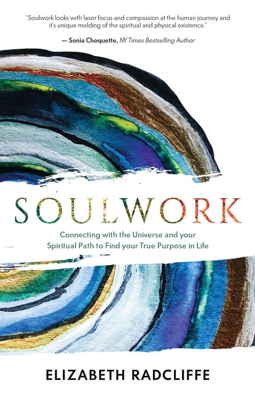 Soulwork: Connecting with the Universe and your Spiritual Path to Find ...