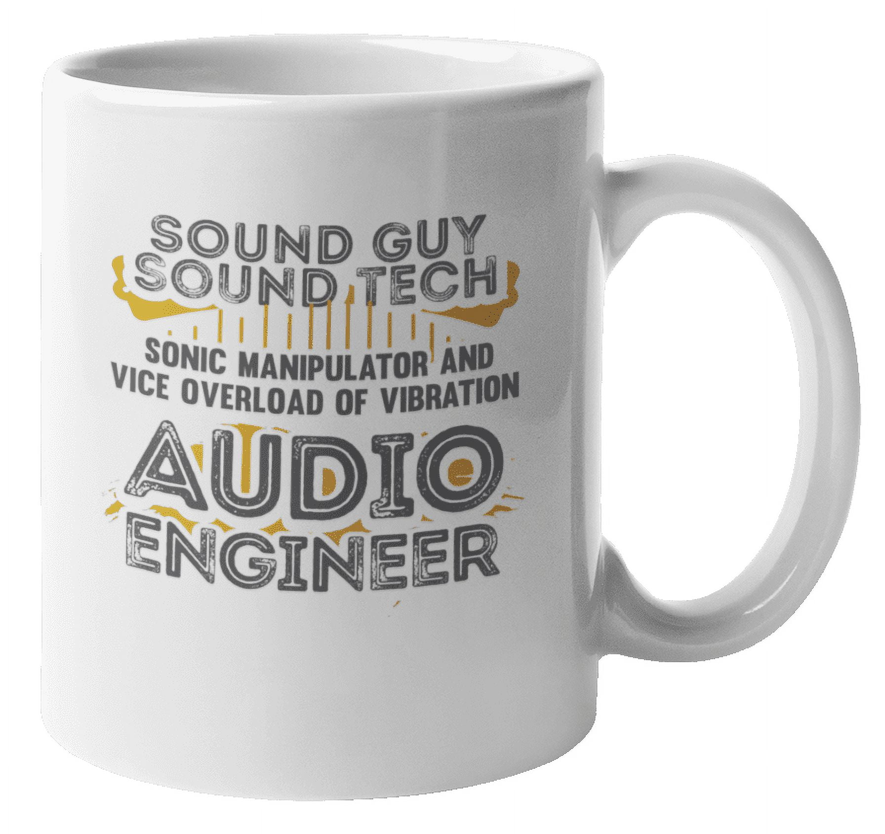 Sound Guy, Sound Tech, Sonic Manipulator or Audio Engineer Coffee & Tea ...