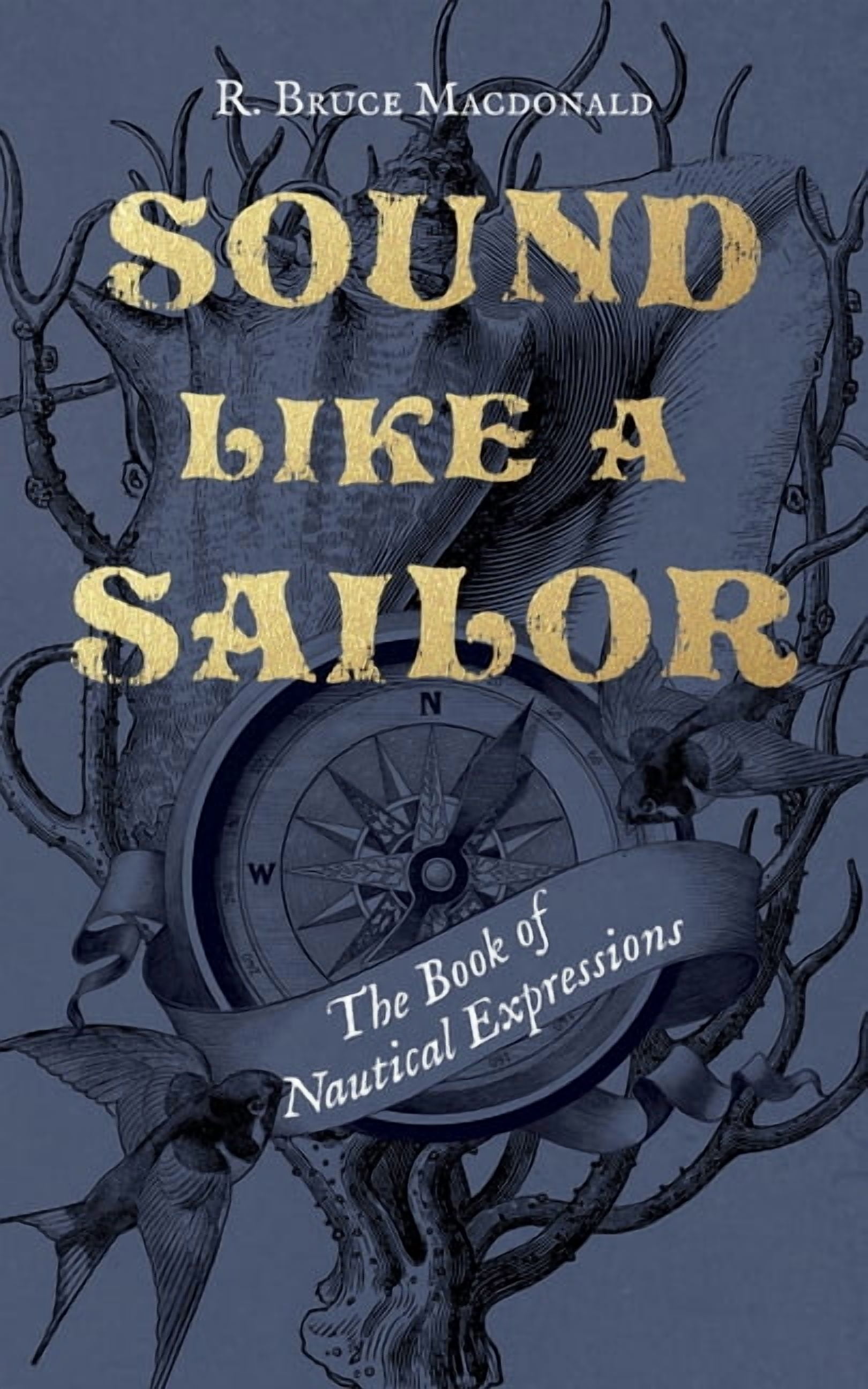 Sound Like a Sailor: The Book of Nautical Expressions, (Hardcover ...