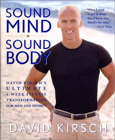 Pre-Owned Sound Mind Sound Body: David Kirsch's Ultimate 6-Week Fitness ...