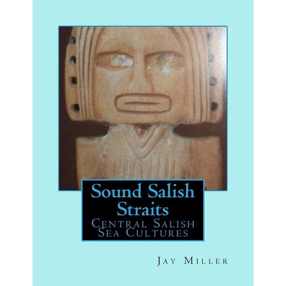 Sound Salish Straits : Central Salish Sea Cultures - Walmart.com