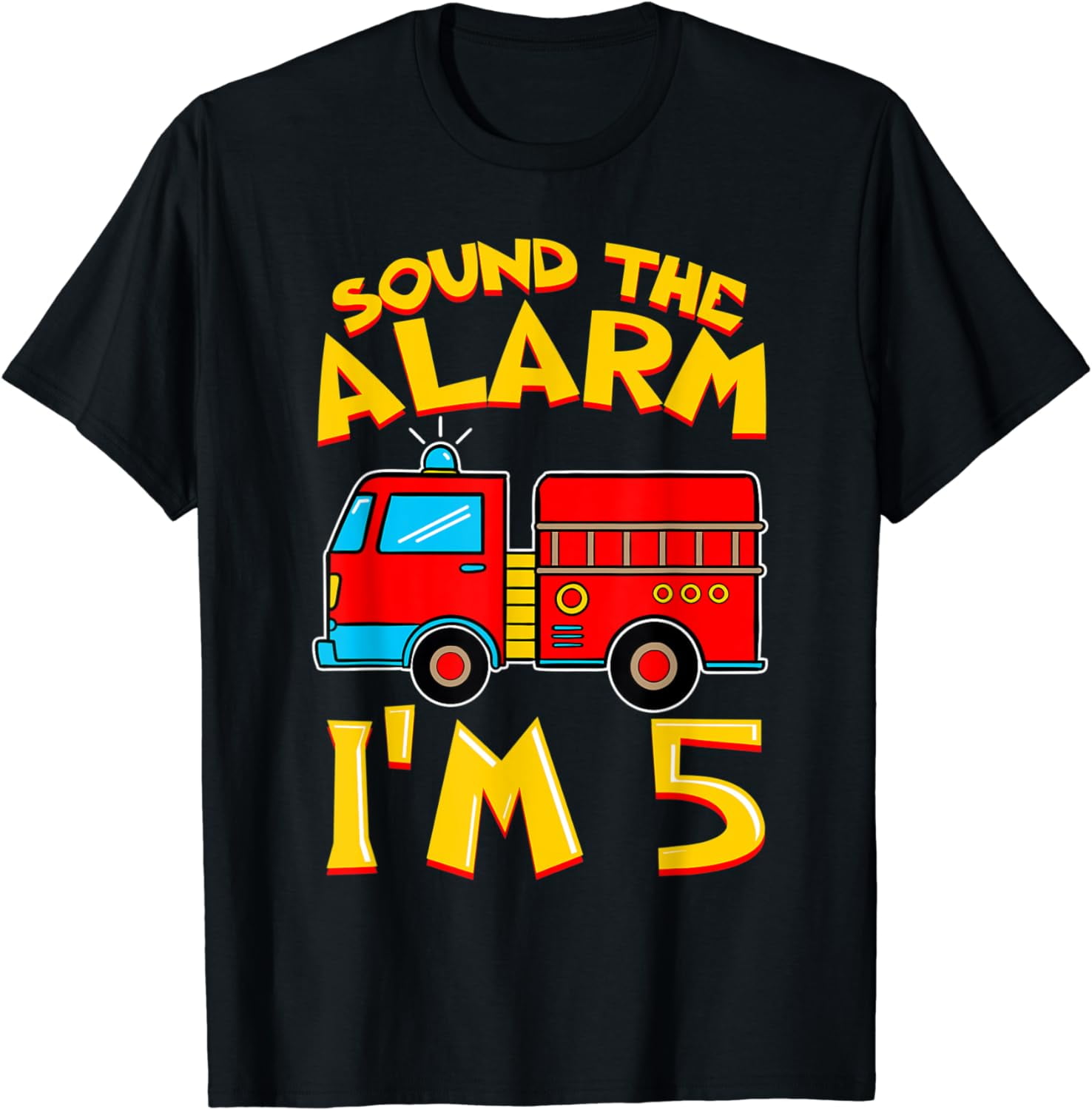 Sound The Alarm I'm 5 Firefighter Boy 5th Birthday Party T-Shirt ...