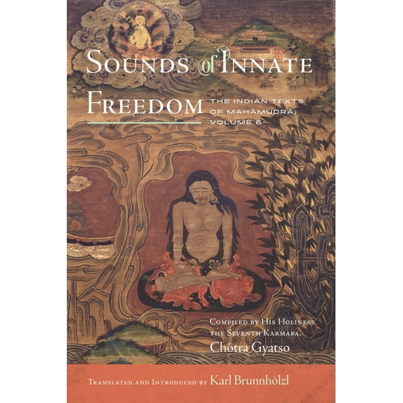 Sounds of Innate Freedom Sounds of Innate Freedom: The Indian Texts of ...