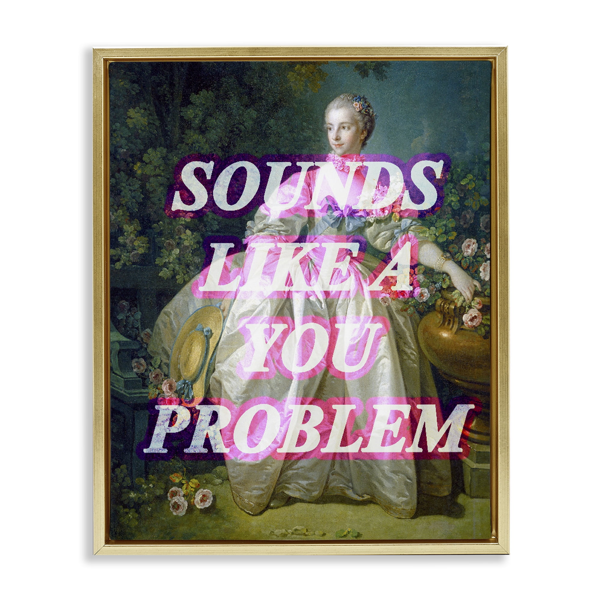 Sounds Like A You Problem Gold Framed Floater Canvas Wall Art, design ...