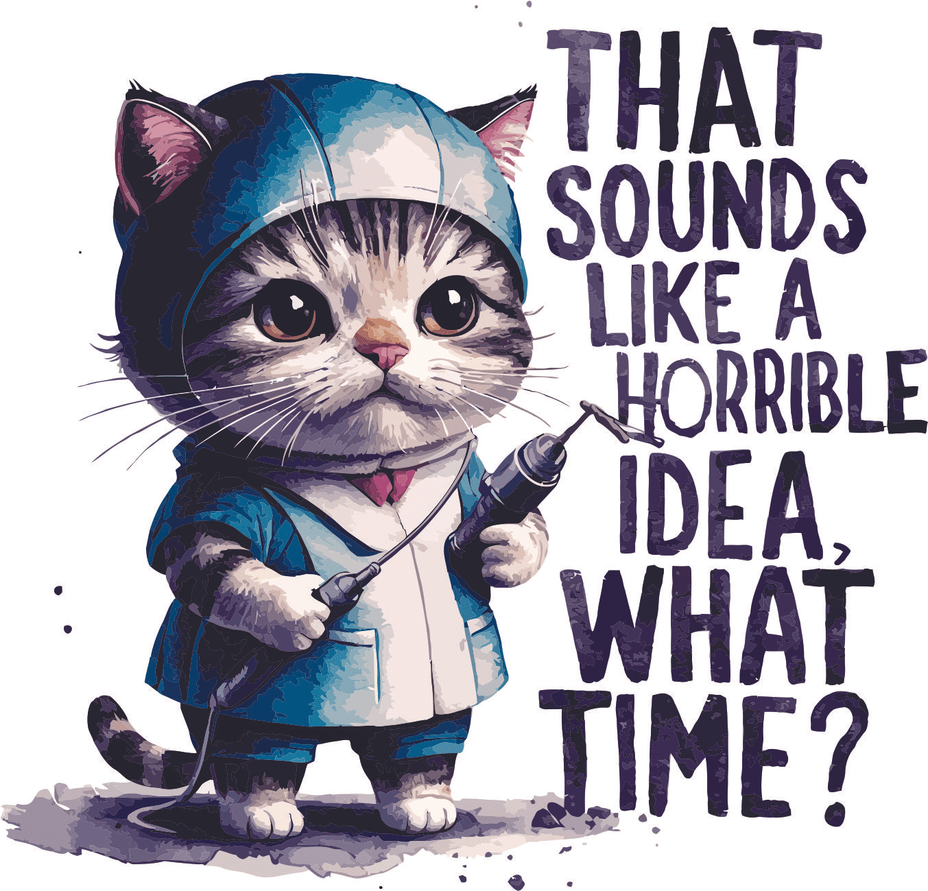 Sounds Like Horrible Idea Bold Statement Quote for Dorm Office Quotes ...