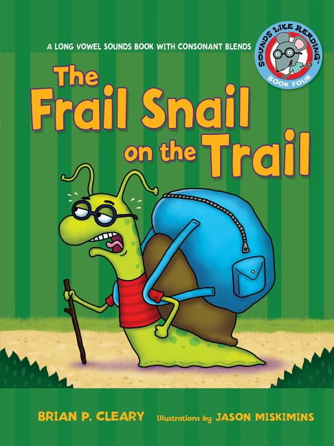 Sounds Like Reading (R) #4 the Frail Snail on the Trail: A Long Vowel ...