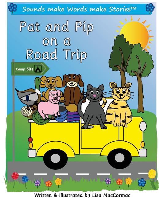 Sounds Make Words Make Stories - Read Alouds: Pat and Pip on a Road ...