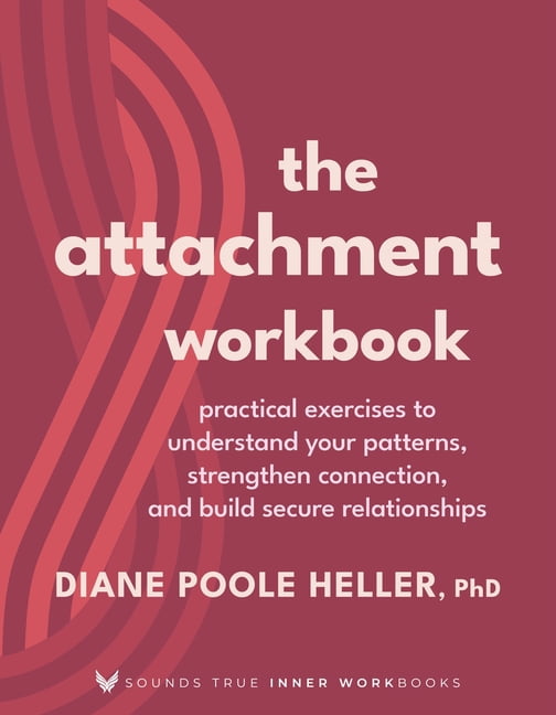 Sounds True Inner Workbooks The Attachment Workbook: Practical ...