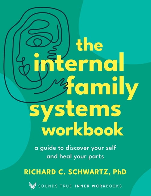 Sounds True Inner Workbooks: The Internal Family Systems Workbook : A ...