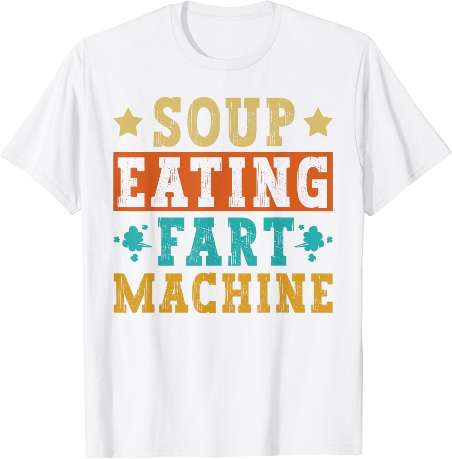 Soup Eating Fart Machine Funny Farting Saying Sarcasti T-Shirt ...