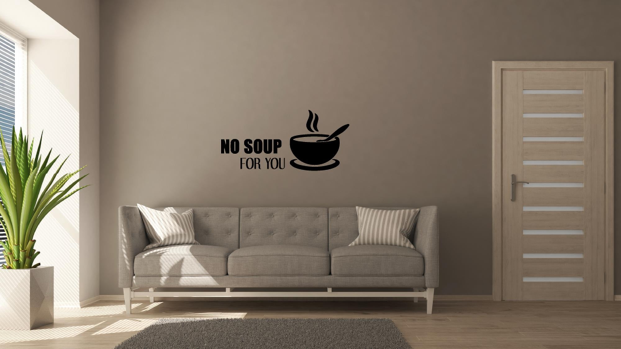 No Soup For You Seinfeld TV Show Series Sitcom Quote Wall Stickers ...